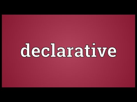 Declarative Meaning