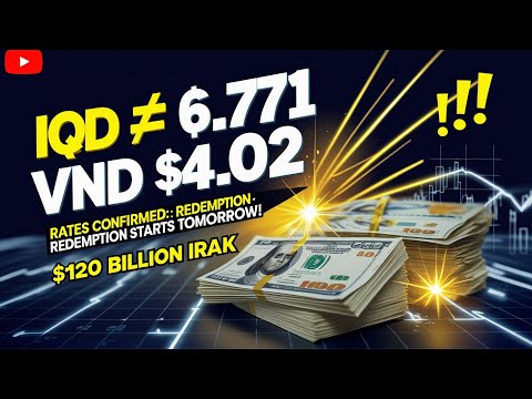 🧨Confirmed: IQD at $6.71 & VND at $4.02!💵Global Exchange Launches Tomorrow – Be Ready for Huge Gains