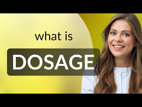 Dosage | what is DOSAGE meaning