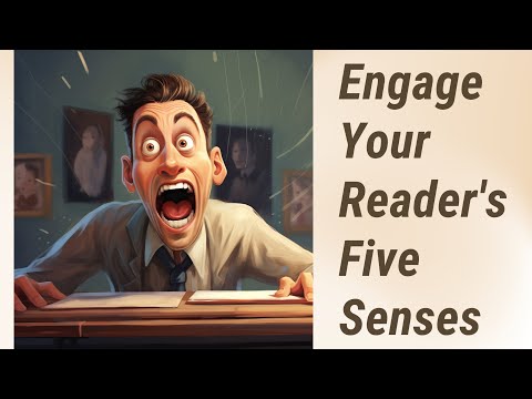 Mastering the Art of Sensory Detail: Engage Your Reader's Five Senses
