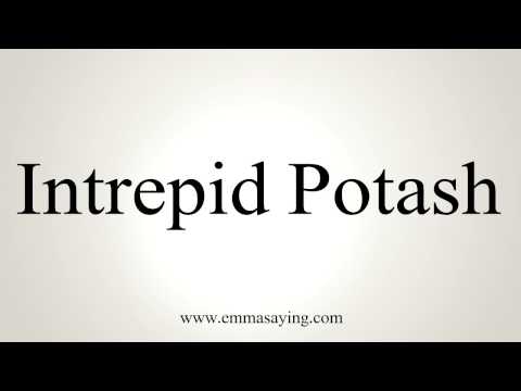 How to Pronounce Intrepid Potash