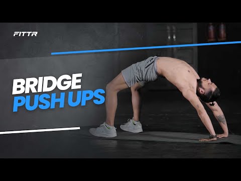 How To Do Bridge push-ups | Exercise Video
