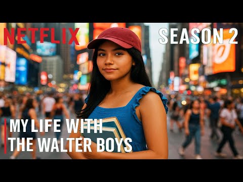 My Life with the Walter Boys Season 2: What to Expect in Summer 2025! | Netflix Series