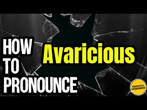 How To Pronounce Avaricious? (CORRECTLY) Meaning & Pronunciation