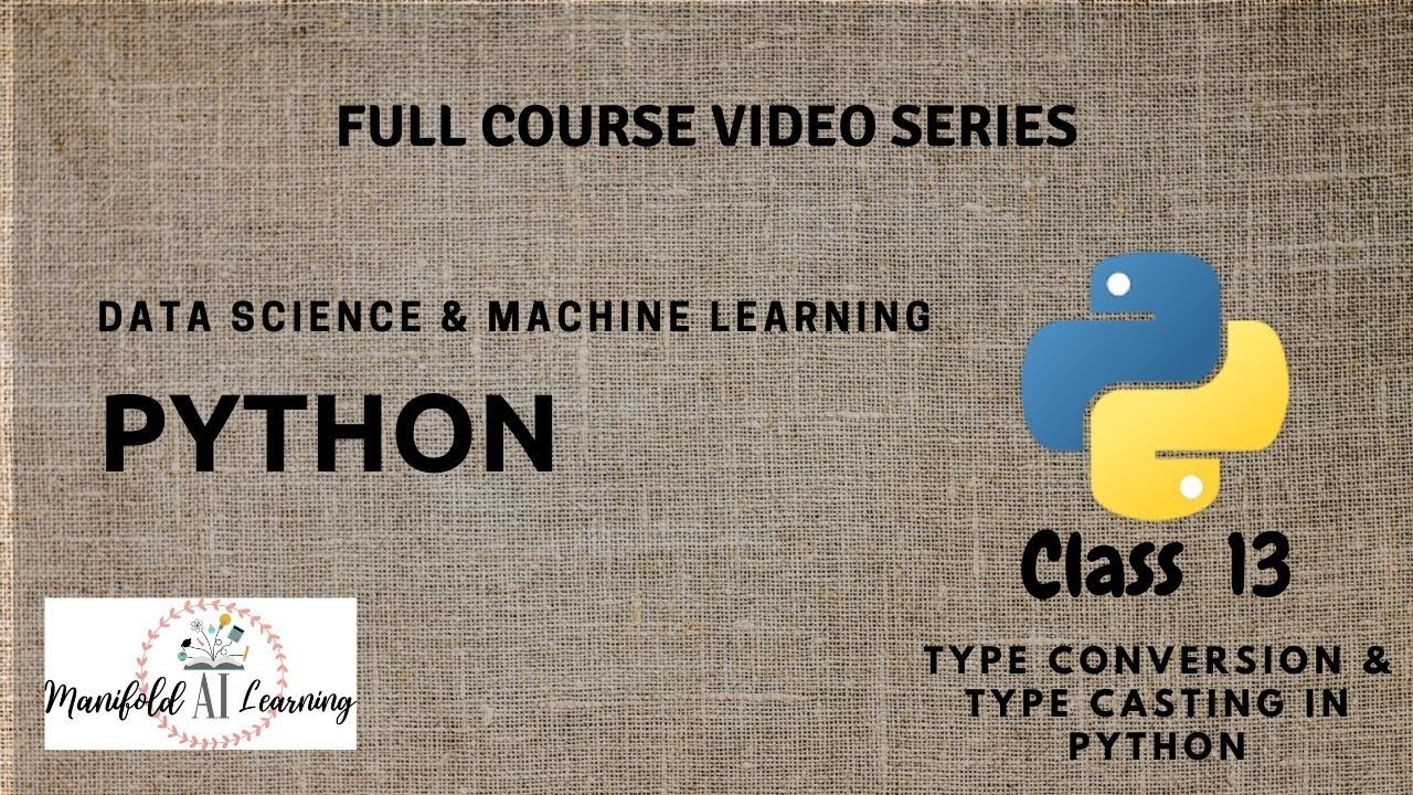 Class 13 - Type Conversion & Type Casting - Python for Data Science - Machine learning Full Course