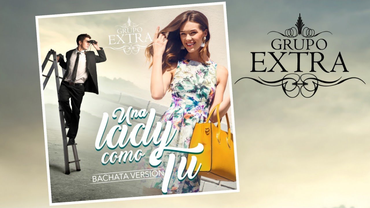 GRUPO EXTRA ► UNA LADY COMO TU (OFFICIAL AUDIO) (BACHATA)