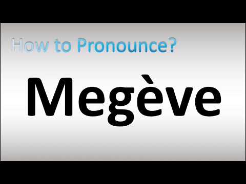 How to Pronounce Megève (Ski Resort, French)