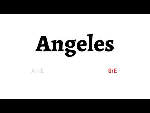How to Pronounce angeles in American English and British Englishangeles