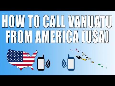 How To Call Vanuatu From America (USA)