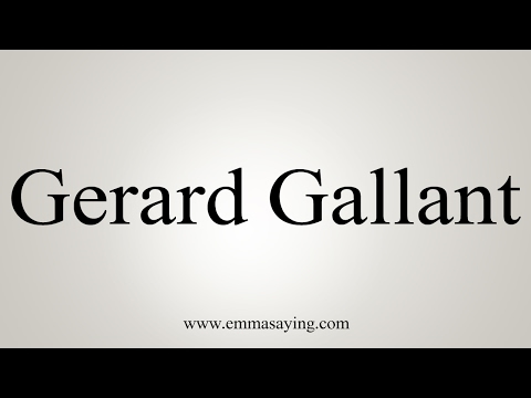 How to Pronounce Gerard Gallant