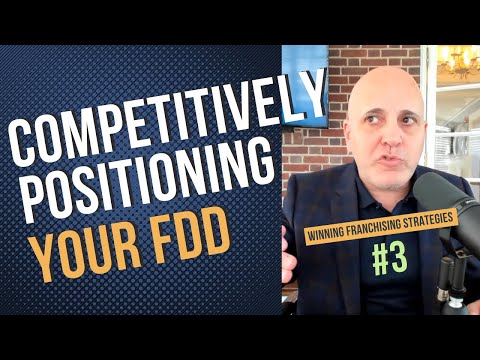 Winning Strategies for Franchising Your Business | #3 Competitively Positioning Your FDD