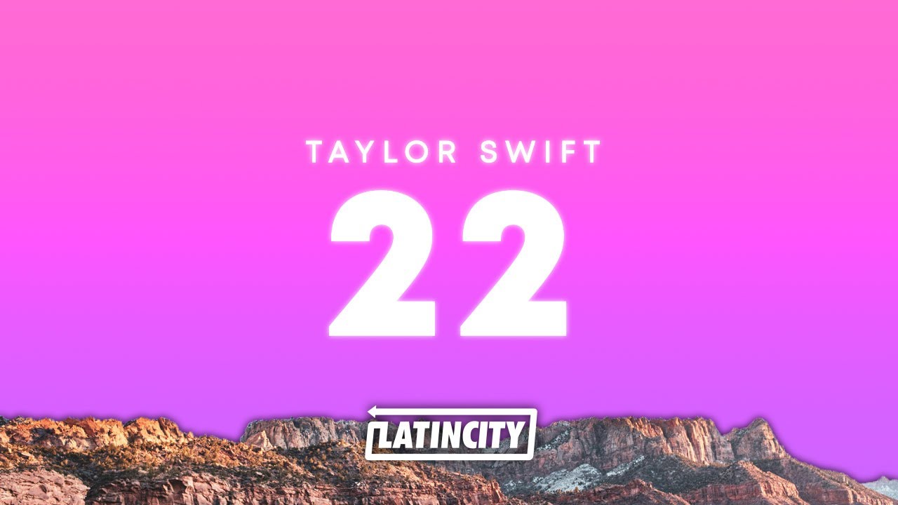 Taylor Swift – 22 (Lyrics)