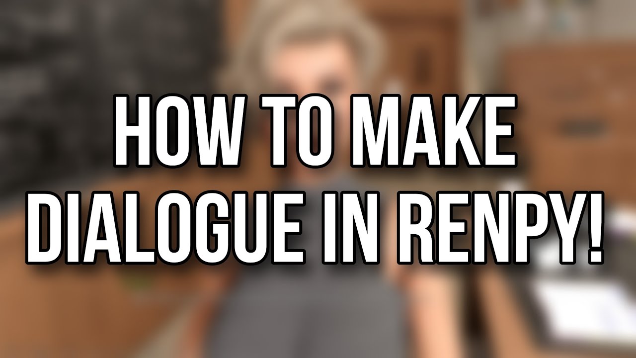 How to Make Basic Dialogue - Renpy Tutorial Series - Part 1