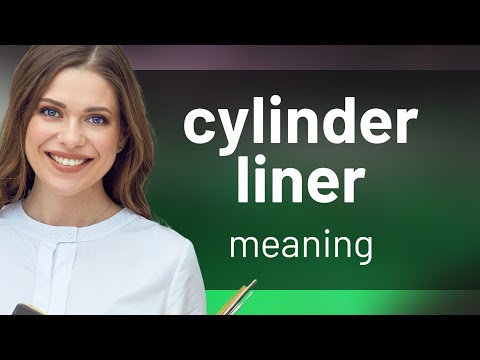 Understanding "Cylinder Liner" in English