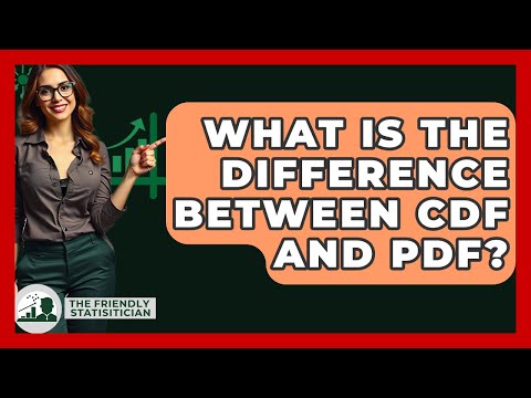 What Is The Difference Between CDF And PDF? - The Friendly Statistician