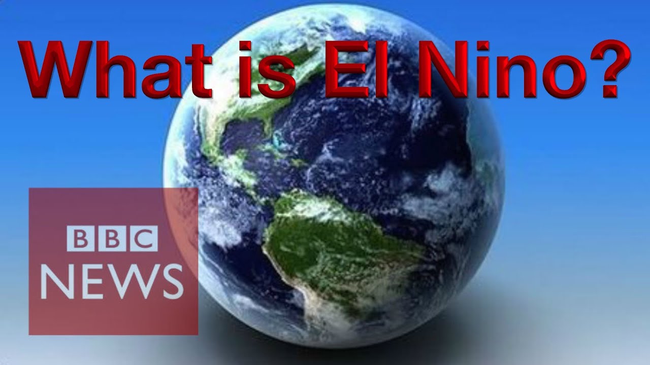 El Niño: What is it? BBC News