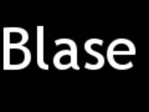 How to Pronounce Blase