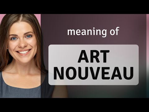 Art nouveau | ART NOUVEAU meaning