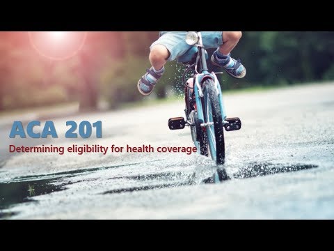 Affordable Care Act Reporting 201 Education: Determining Eligibility for Health Coverage