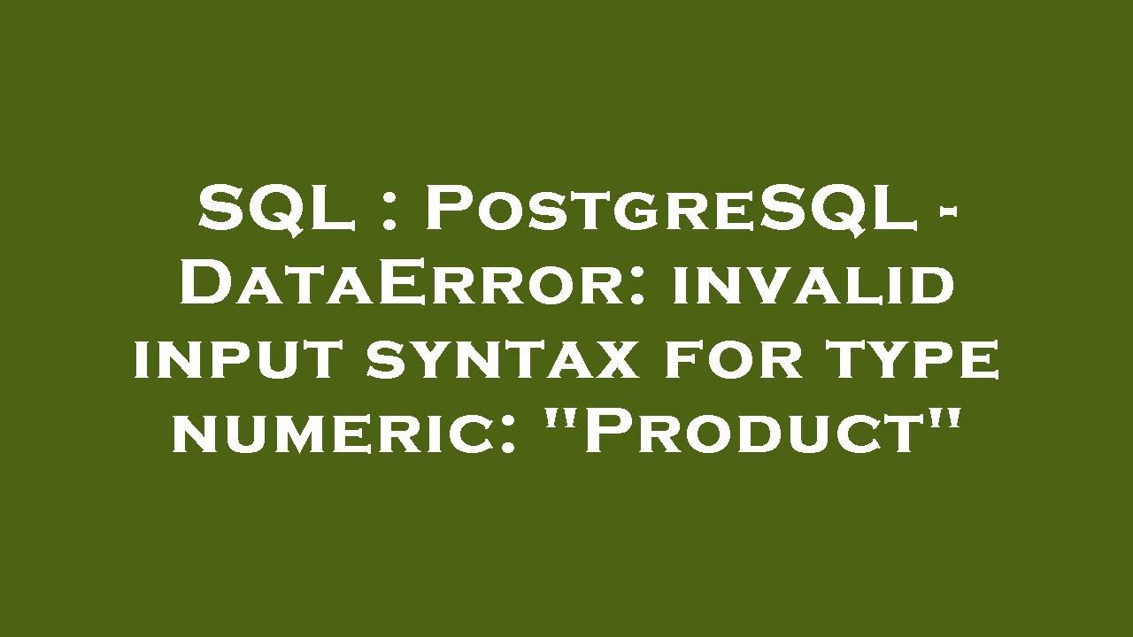 SQL : PostgreSQL - DataError: invalid input syntax for type numeric: 