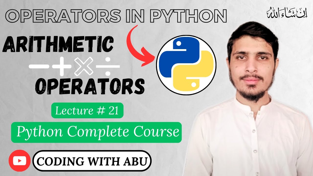Arithmetic Operators In Python Explained || Lecture # 21 || Python Simplified : Complete Course