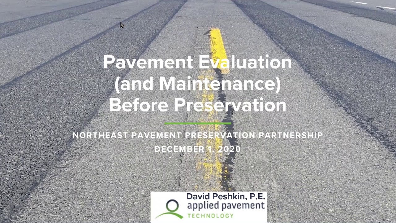2020-12-01 David Peshkin - Pavement Evaluation Before Preservation - AASHTO TSP2 Webinar Series NCPP