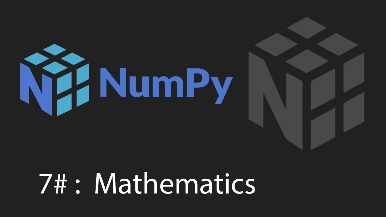 Python Numpy Tutorial - 7 - Mathematics