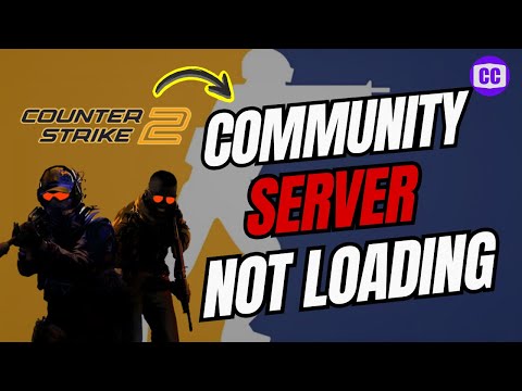 How to Fix Counter-Strike 2 (CS2) Community Server Not Loading (2025)
