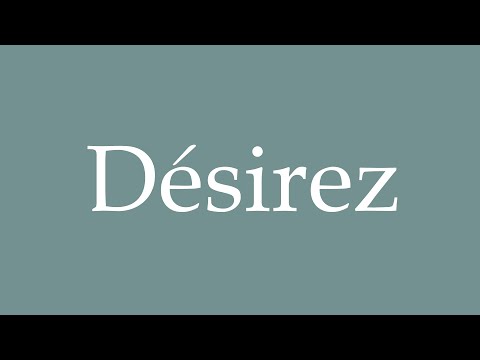 How to Pronounce ''Désirez'' (Desire) Correctly in French