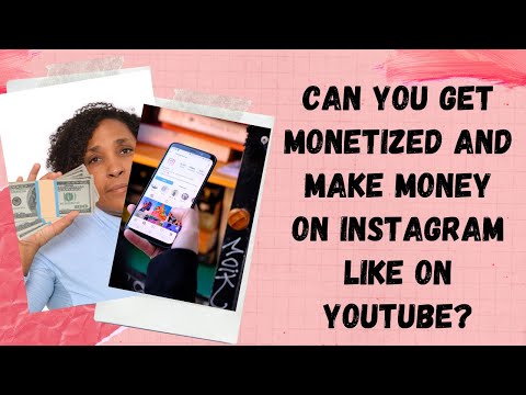 INSTAGRAM MONETIZATION: Can you get monetized and make money on Instagram like on YouTube?