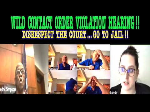 WILD CONTACT ORDER VIOLATION HEARING!! DISRESPECT THE COURT … GO TO JAIL!!