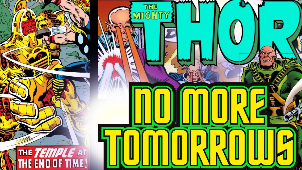 THOR travels to the END of TIME!...Thor 242-245