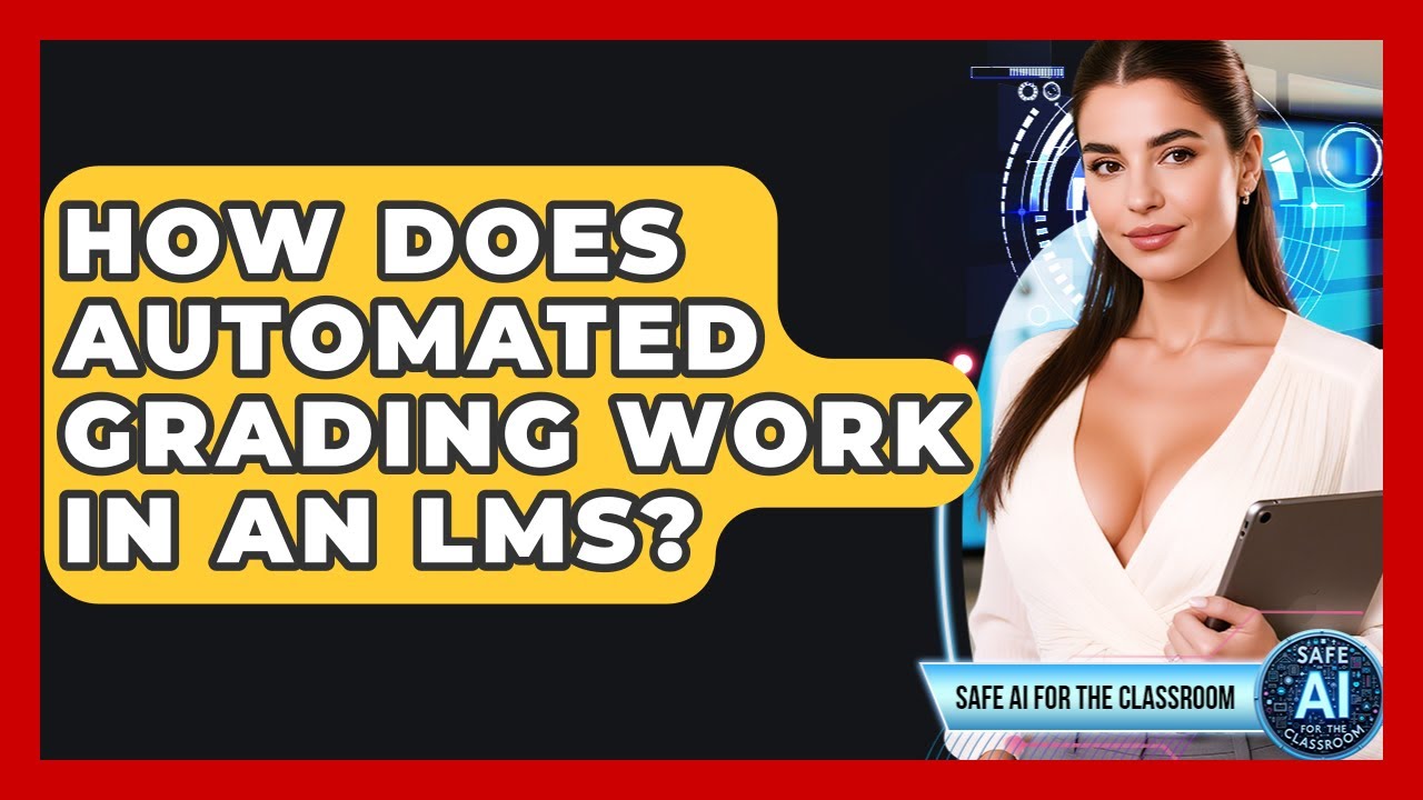 How Does Automated Grading Work In An LMS? - Safe AI for The Classroom