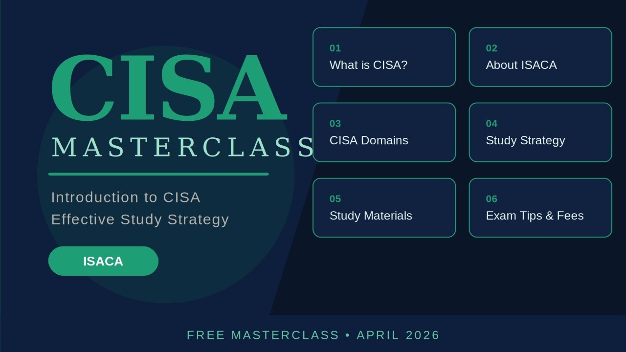 CISA Masterclass: Introduction to CISA & Effective Study Strategy (2026)