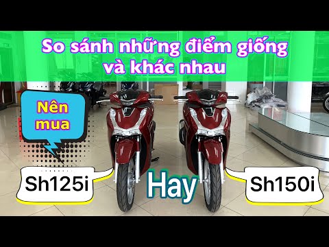Nên mua Sh125i hay Sh150i (2022) - Báo giá xe + Bán trả góp #sh2022 #sh125i #sh150i #shnam