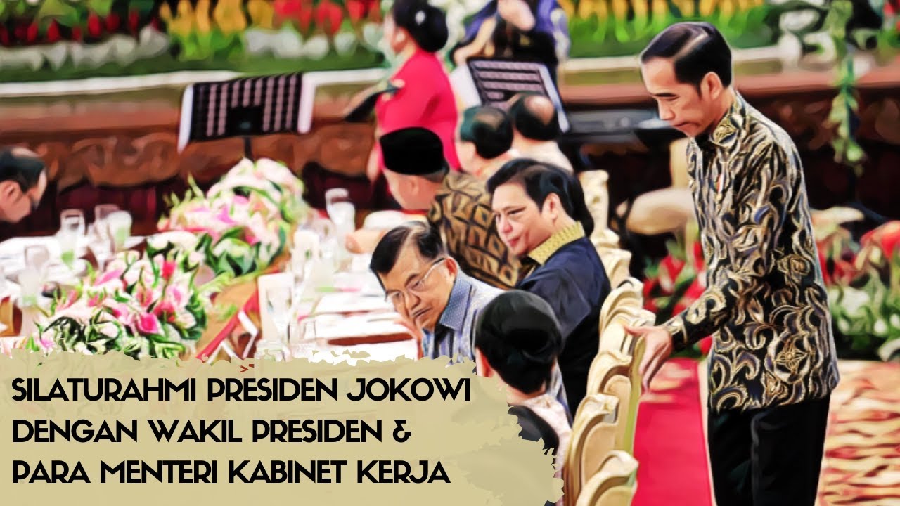 Silaturahmi Presiden Jokowi dengan Wakil Presiden & Para Menteri Kabinet Kerja