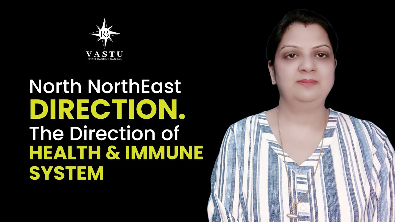 North North East (NNE) Direction in Vastu | Direction For Health And Immune System