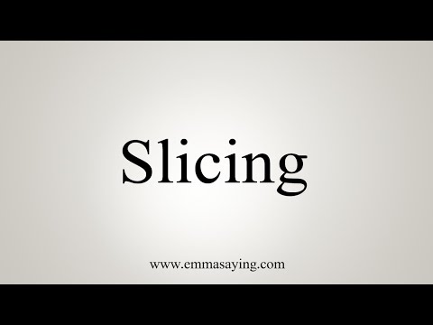 How To Say Slicing