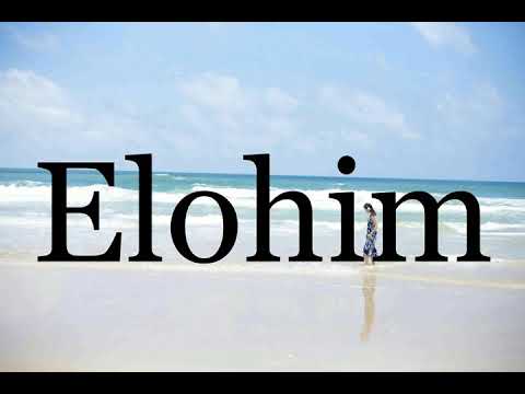 How To Pronounce Elohim🌈🌈🌈🌈🌈🌈Pronunciation Of Elohim
