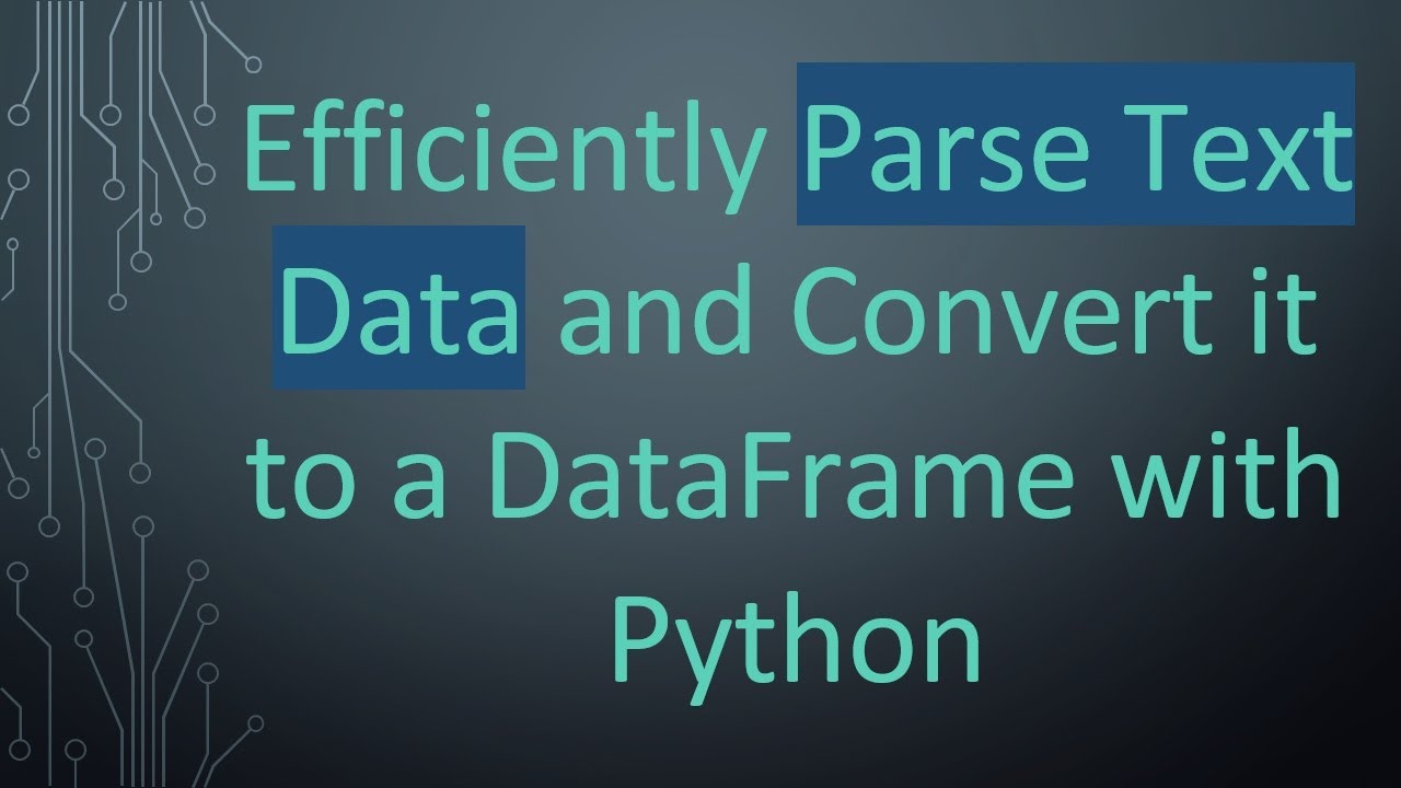 Efficiently Parse Text Data and Convert it to a DataFrame with Python