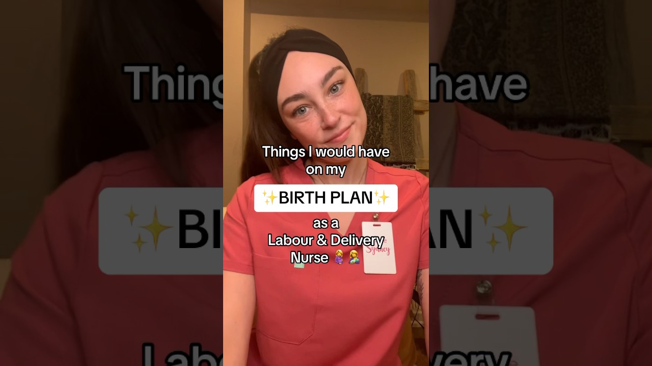 Things I would have on my birth plan as a labour & delivery nurse 🤰🤱 #birth #labouranddelivery