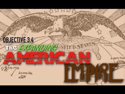 Objective 3.4 -- The Expanding American Empire