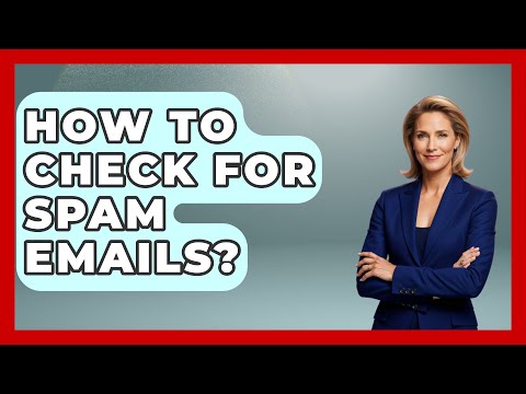 How To Check For Spam Emails? - TheEmailToolbox.com
