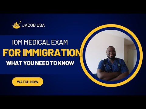 IOM Medical Exam for Immigration: What You Need to Know