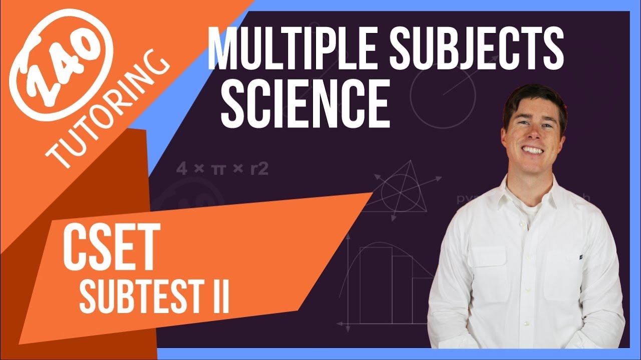 CSET Multiple Subjects Subtest II: Science - What You Need to Know (Updated)
