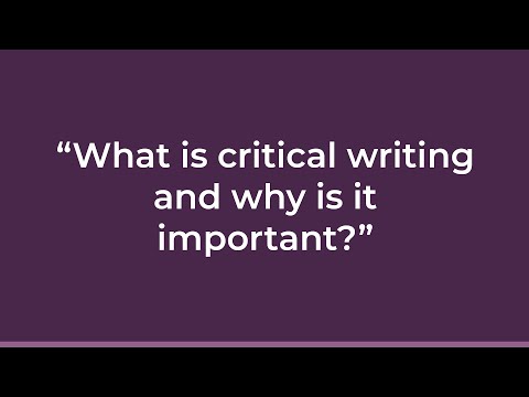 Final Chapter: What is critical writing and why is it important?