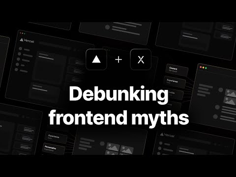 Debunking frontend myths with Vercel and XCentium