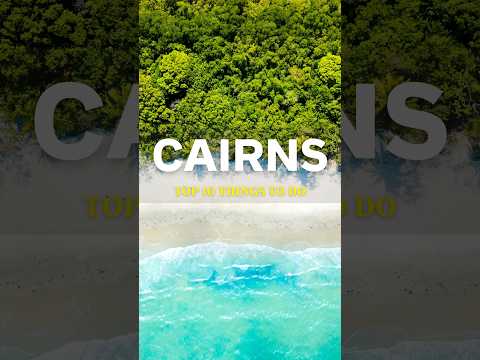 Top 10 Things to do in Cairns Australia #travel #shorts #australia #cairns