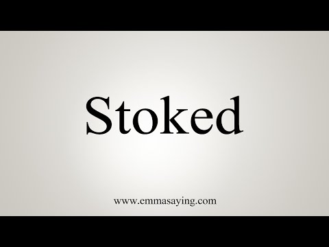 How To Say Stoked