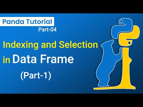Learn Pandas Indexing and Selection in Data Frame Part I | Panda s Library Tutorial 4 - Mind Luster